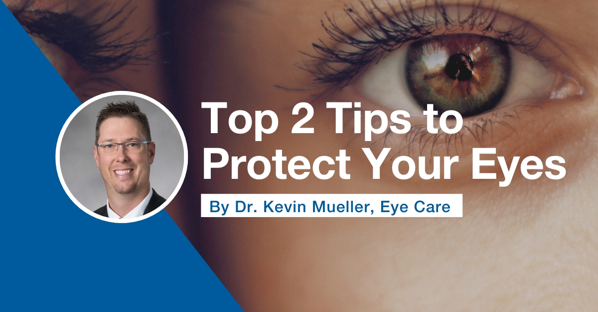 Top 2 Tips to Protect Your Eyes | St. Luke's Eye Care | Duluth, MN